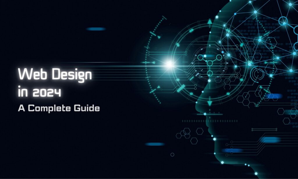 Web Design in 2024: A Complete Guide